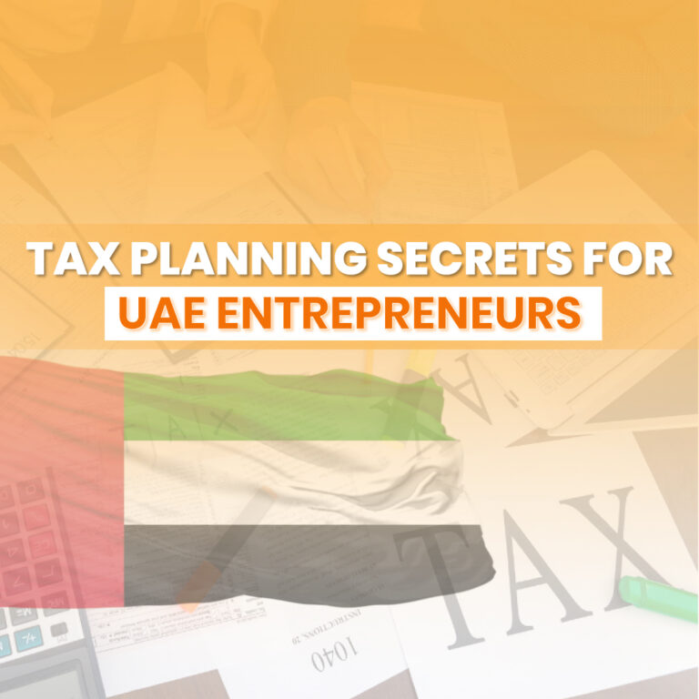 Tax Planning Secrets for UAE Entrepreneurs | Mirchawala