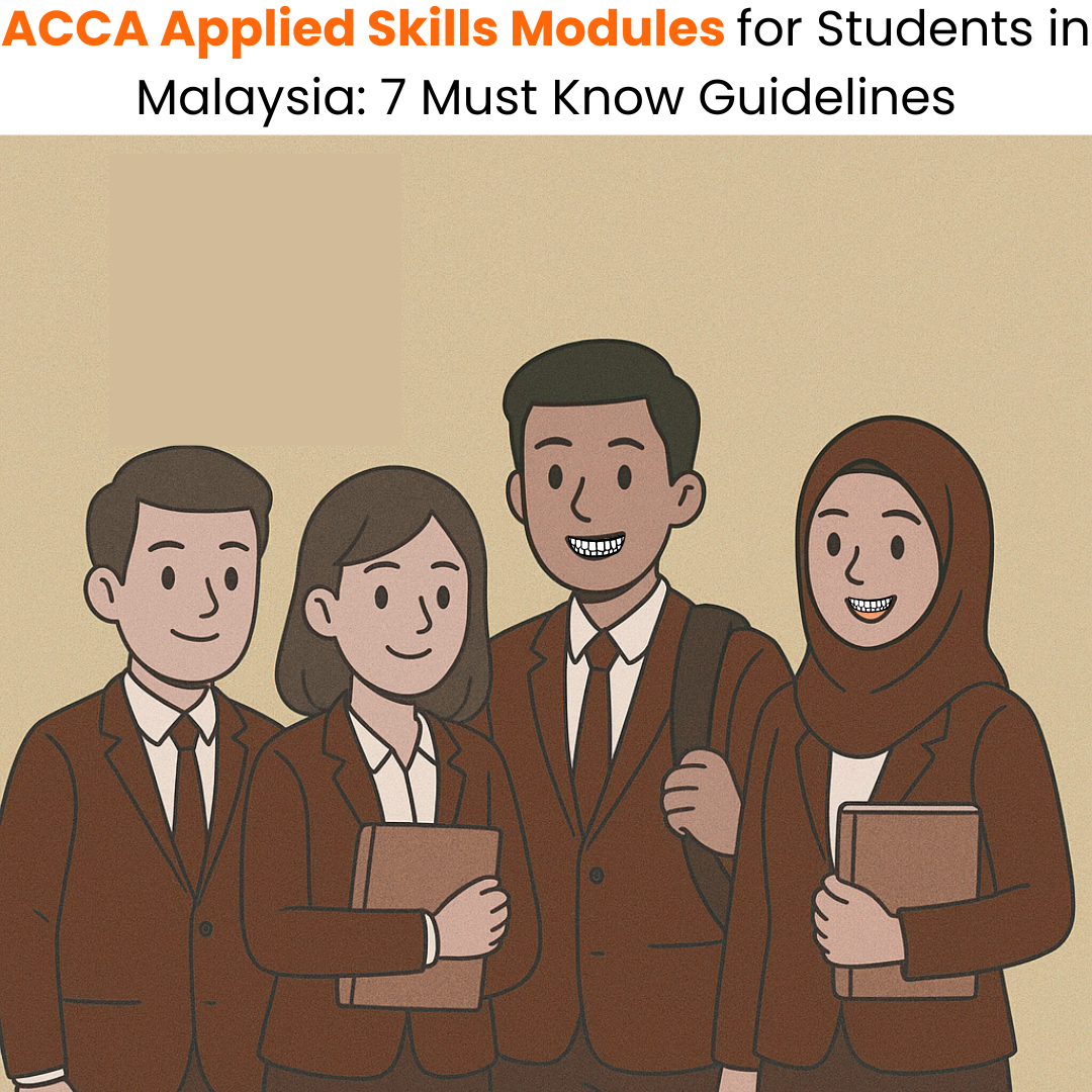 ACCA Applied Skills Modules for Students in Malaysia: 7 Must-Know ...