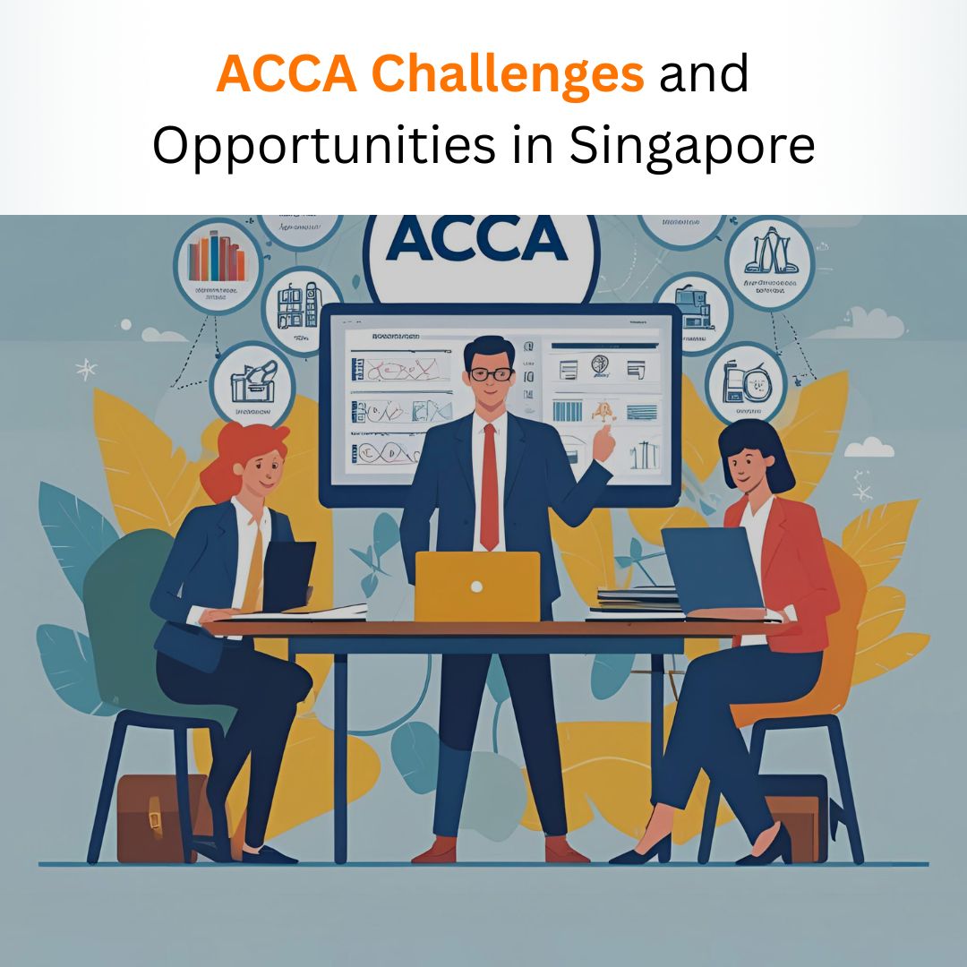 ACCA Challenges and Opportunities in Singapore
