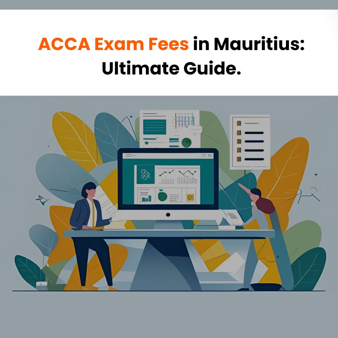 ACCA Exam Fees in Mauritius: Ultimate Guide 2025