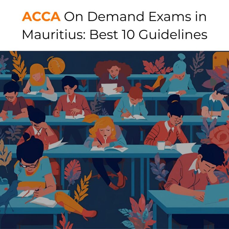 ACCA On-Demand Exams in Mauritius: Best 10 Guidelines