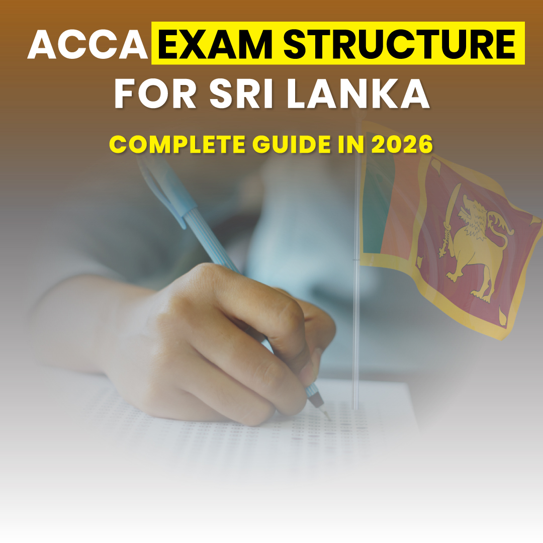 ACCA Exam Structure for Sri Lanka Guide for 2026