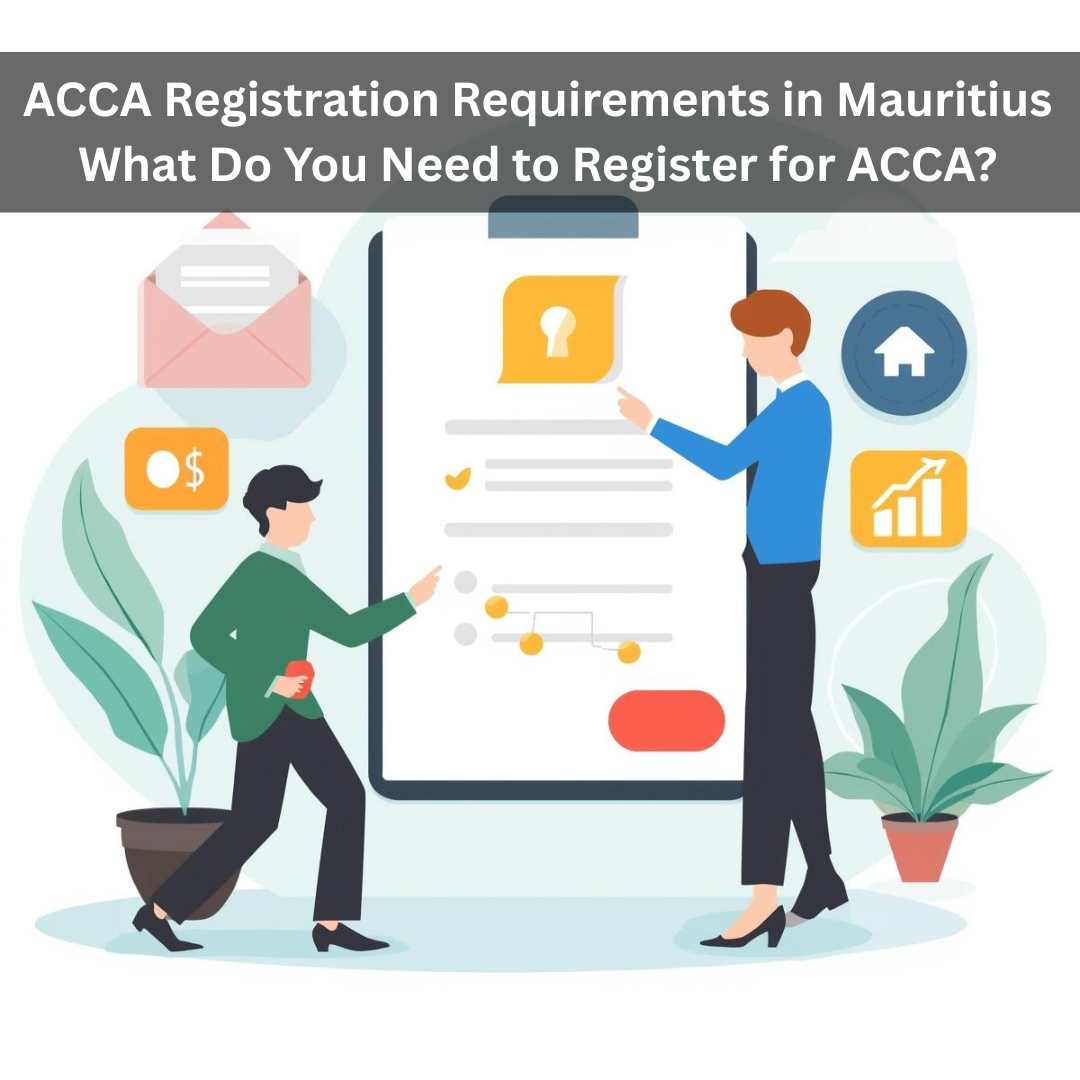 ACCA Registration Requirements in Mauritius: What Do You Need to ...