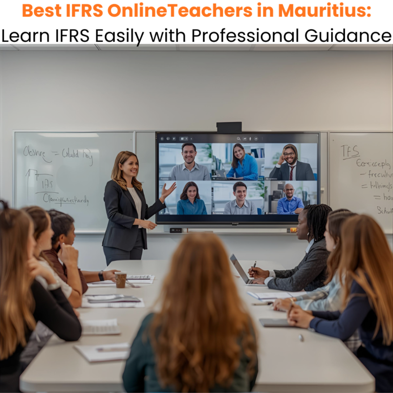 Best IFRS Online Teachers in Mauritius: Learn IFRS with Experts' Guidance