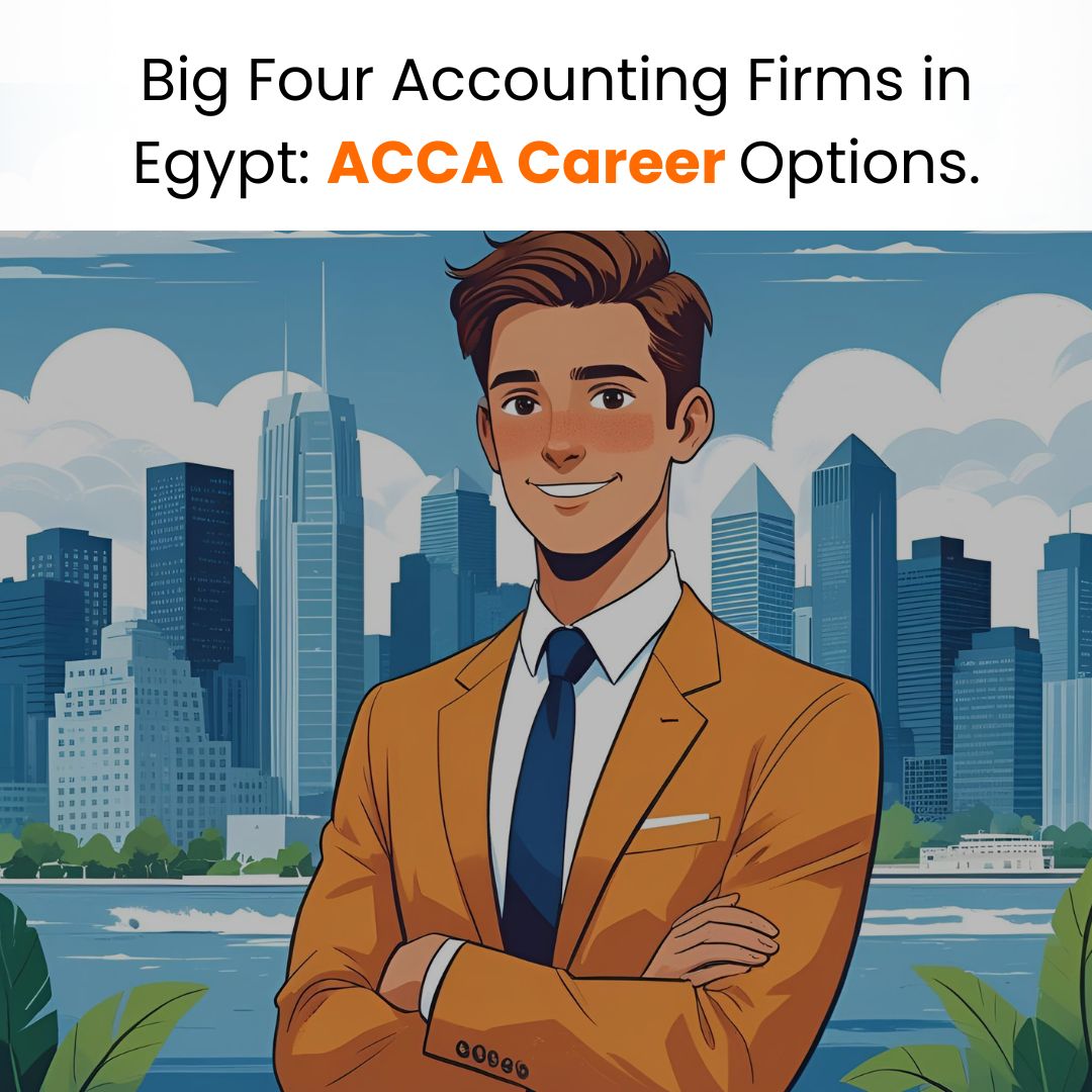Big Four Accounting Firms in Egypt: ACCA Career Options