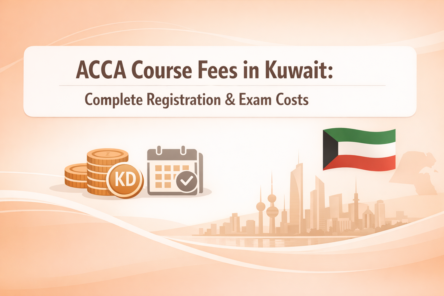 ACCA Course Fees in Kuwait: Complete Registration & Exam Costs