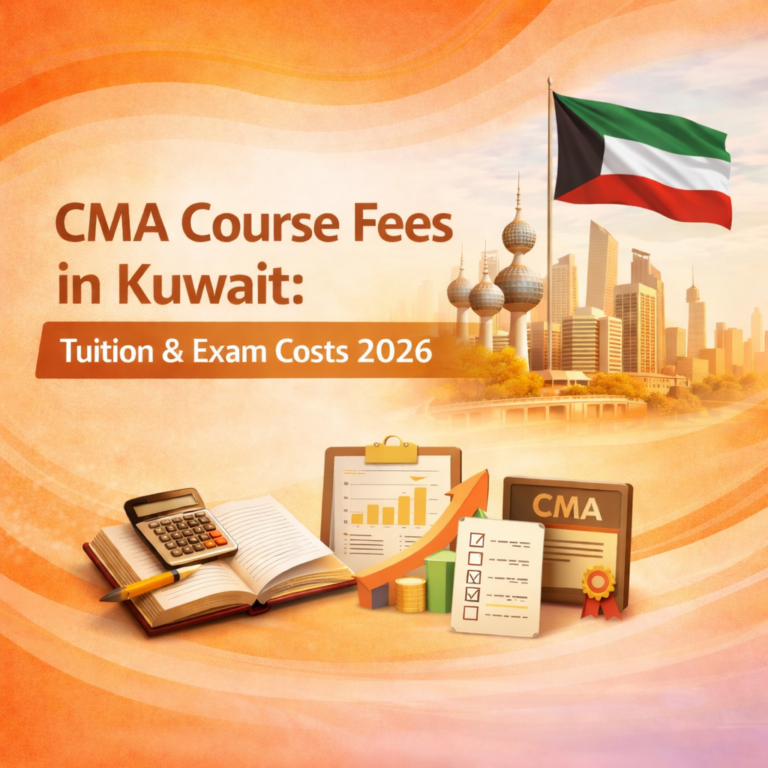 CMA Course Fees in Kuwait: Tuition & Exam Costs 2026
