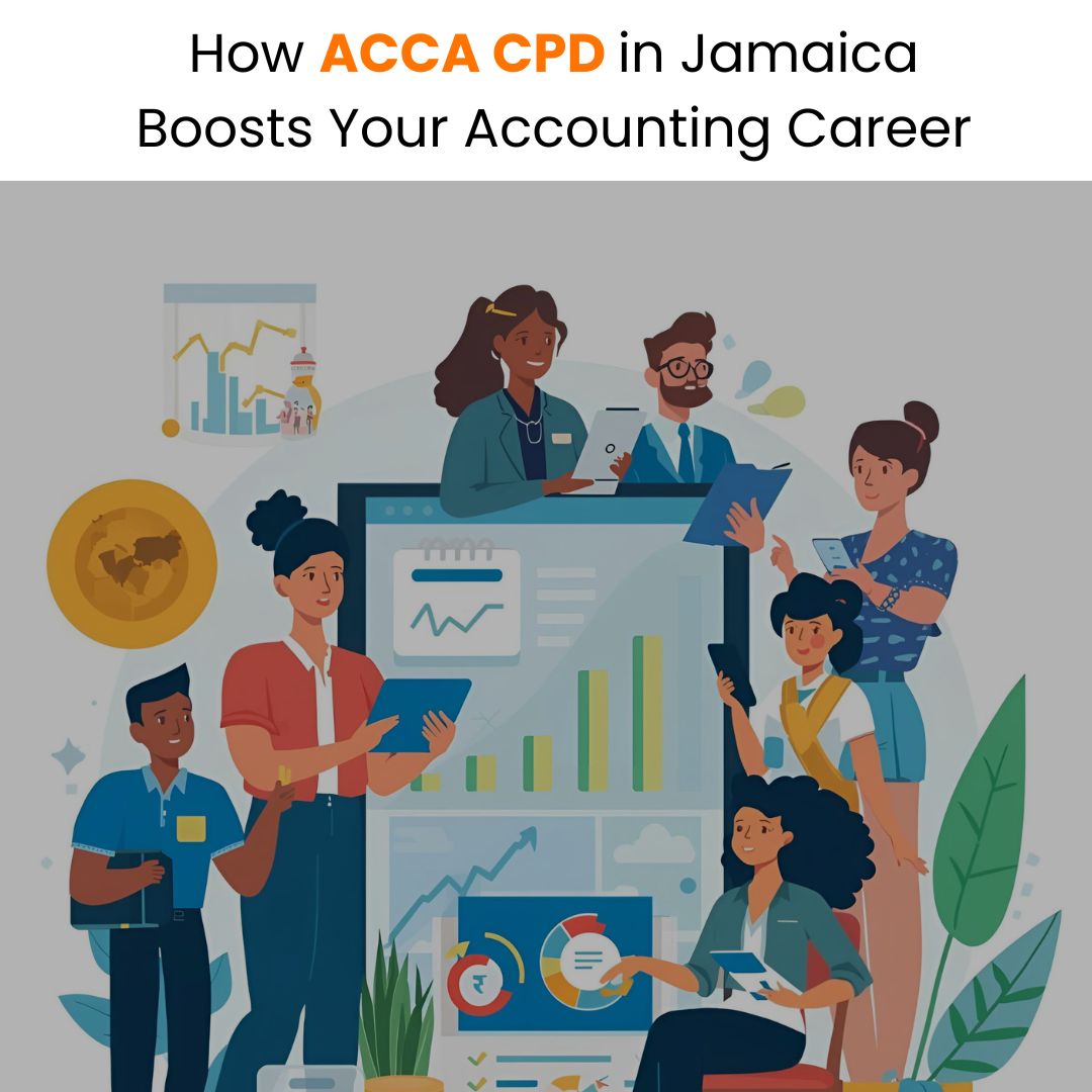 How ACCA CPD in Jamaica Boosts Your Accounting Career: Skills, Learning ...