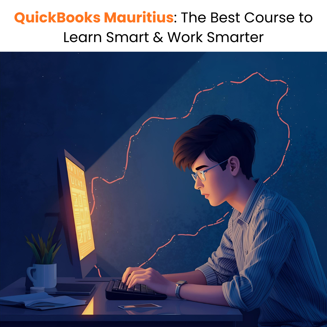 QuickBooks Mauritius: The Best Course to Learn Smart & Work Smarter
