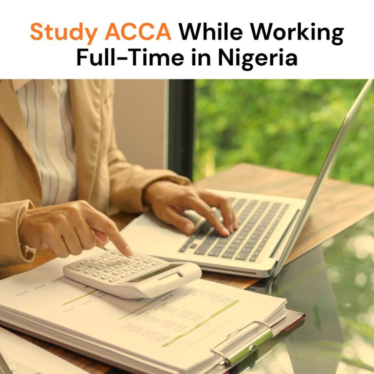 How to Study ACCA While Working Full-Time in Nigeria