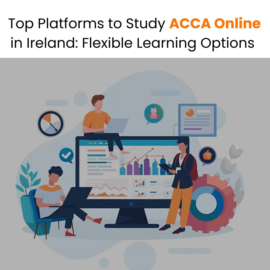 Top Platforms to Study ACCA Online in Ireland: Flexible Learning ...