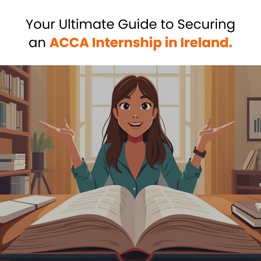 Your Ultimate Guide to Securing an ACCA Internship in Ireland. | Mirchawala