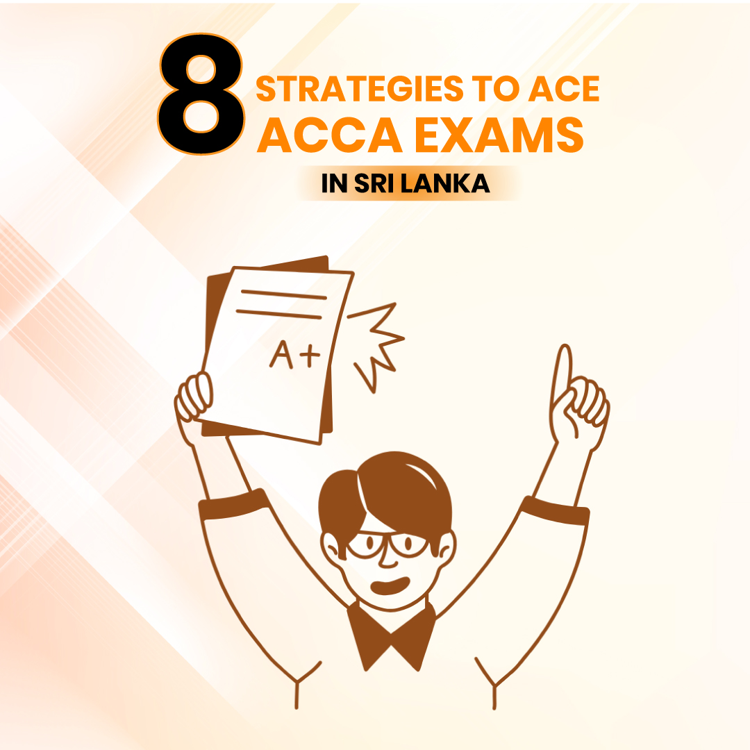 Eight study strategies to ace ACCA exams in Sri Lanka