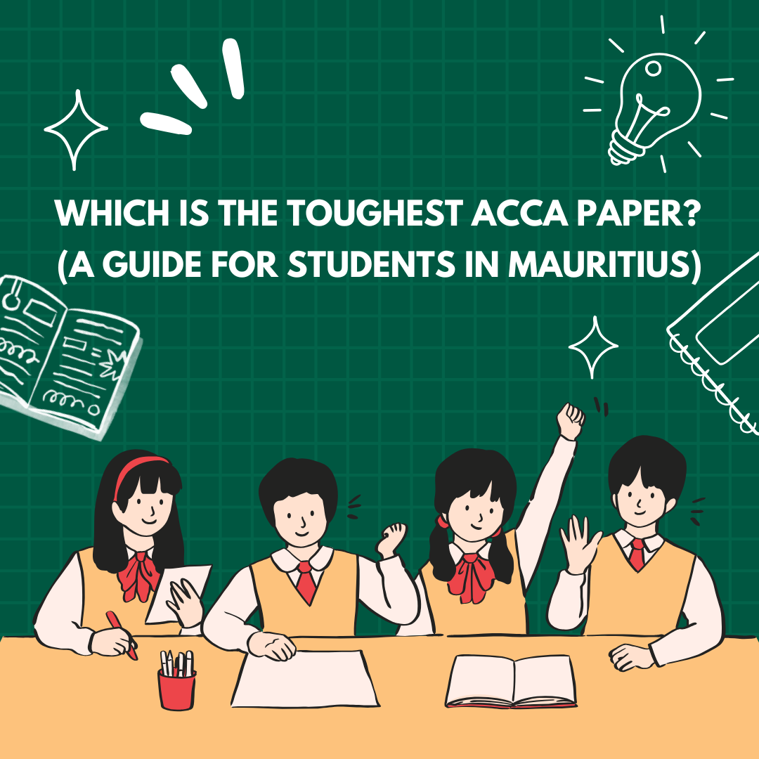 Which Is the Toughest ACCA Paper? (A Guide for Students in Mauritius ...